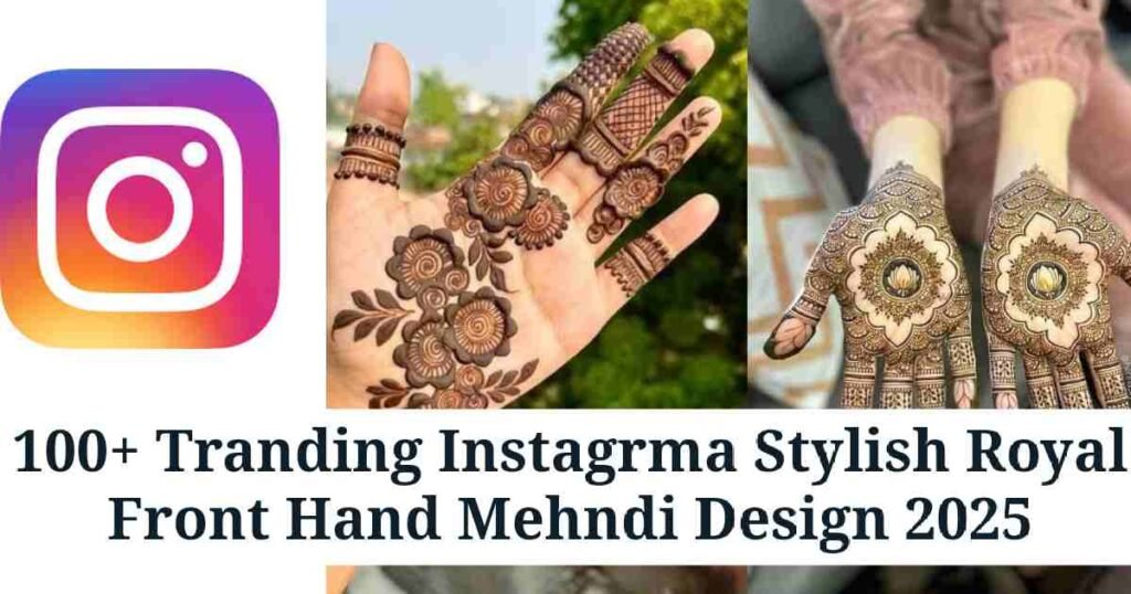 100+ Instagram Stylish Royal Front Hand Mehndi Design 2025 - Front Hand ...